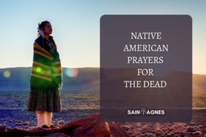 5 Native American Prayers for the Dead - Printable Prayers